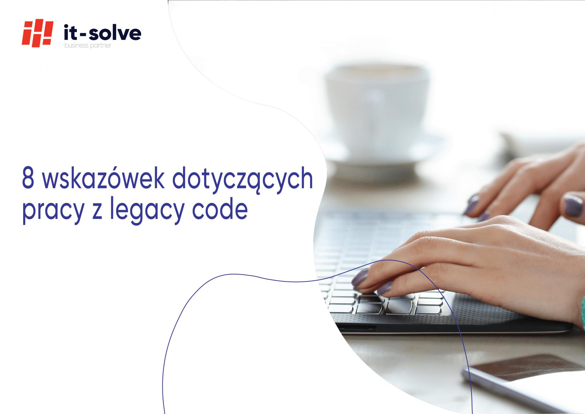 Rozwój oprogramowania w pracy z legacy code | IT Solve