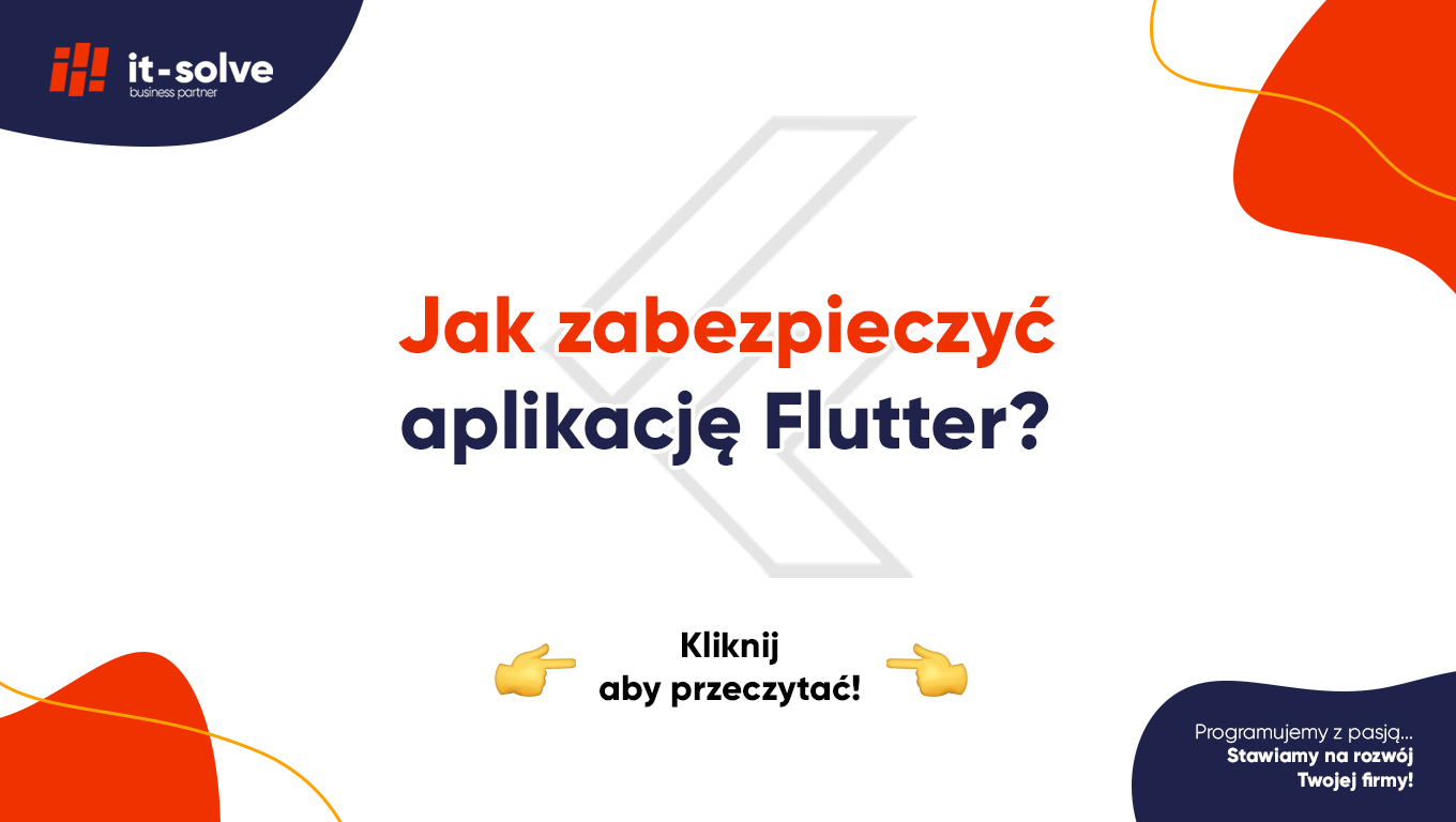Jak zabezpieczyć aplikacje Flutter? - IT Solve Jak zabezpieczyć aplikacje Flutter? - IT Solve