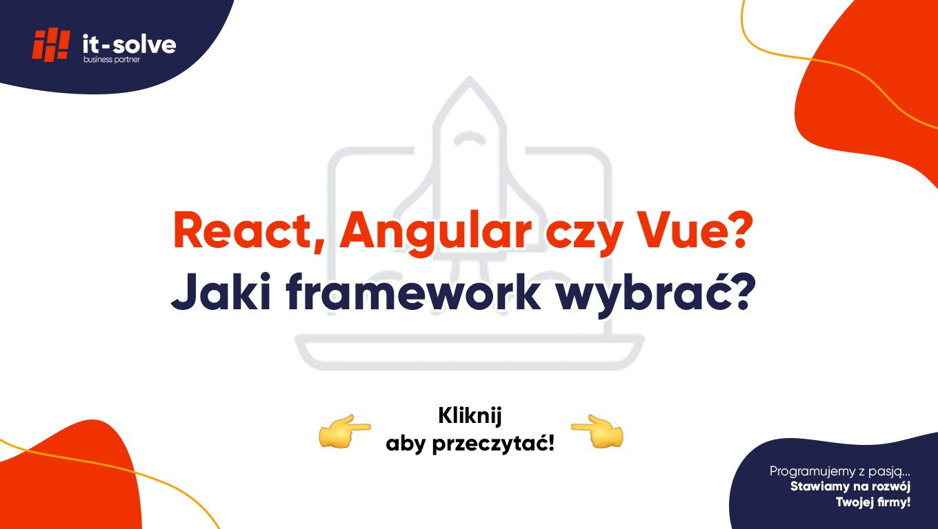 React, Angular czy Vue? - IT Solve React, Angular czy Vue? - IT Solve