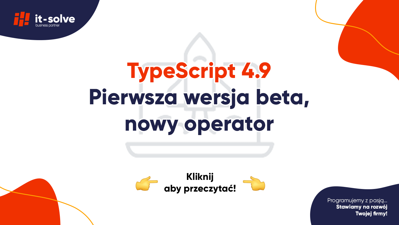 TypeScript 4.9 - pierwsza wersja beta, nowy operator - IT Solve TypeScript 4.9 - pierwsza wersja beta, nowy operator - IT Solve