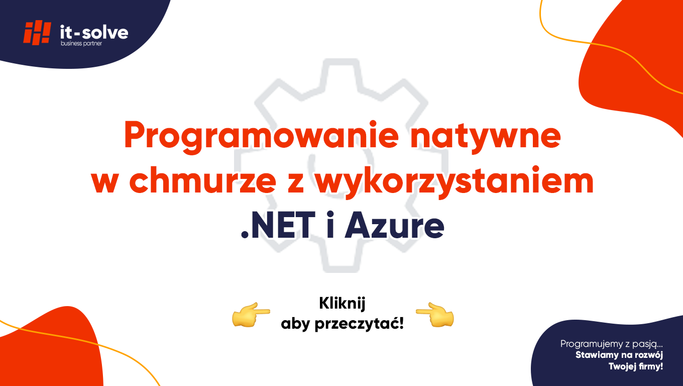 Programowanie natywne w chmurze z wykorzystaniem platform .NET i Azure - IT Solve