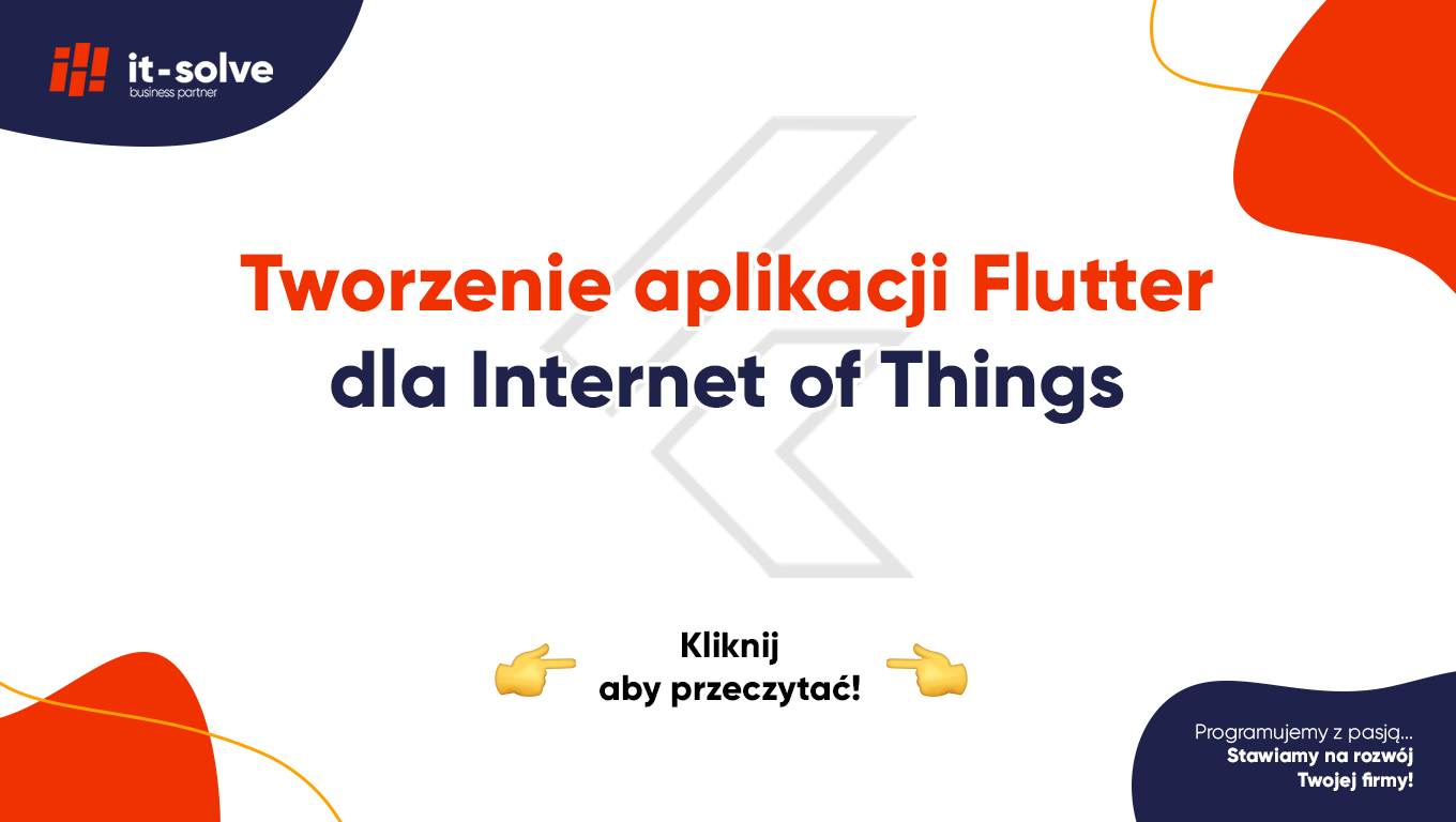Tworzenie aplikacji dla IoT za pomocą Flutter - IT Solve